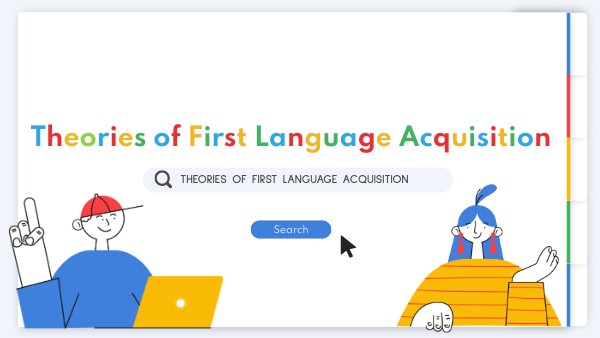 THEORIES OF FIRST LANGUAGE ACQUISITION