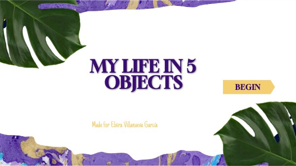MY 5 OBJECTS | Genially