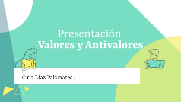 VALORES Y ANTIVALORES | Genially