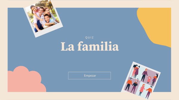 Quiz La Familia ELE 1 | Genially