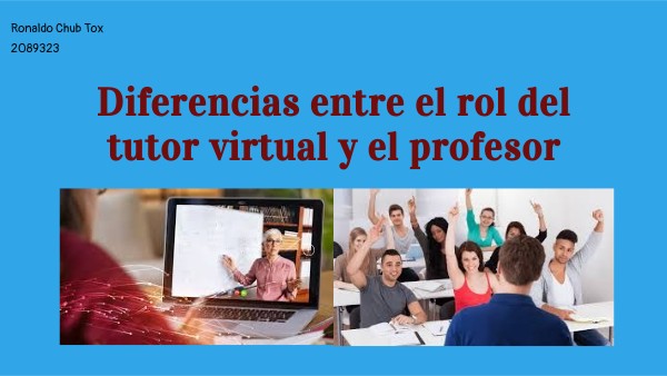 Cuadro comparativo sobre el rol del tutor virtual y profesor.