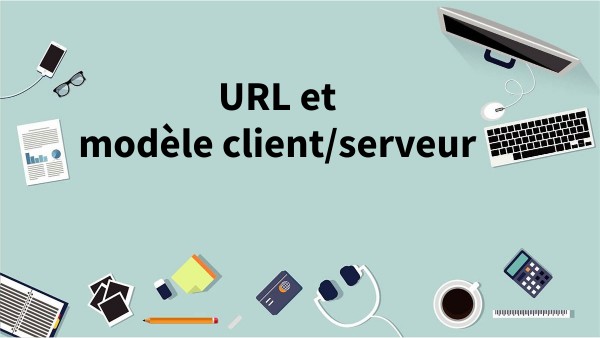 Url et modèle client/serveur
