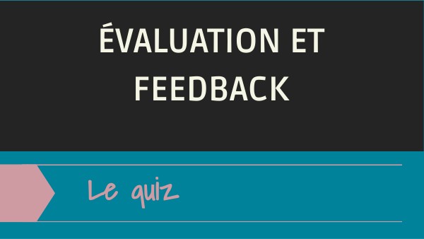 Quiz évaluation et feedback