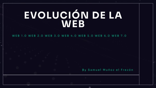 EVOLUCION DE LA WEB | Genially