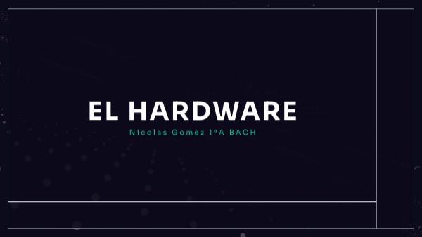 Presentación Hardware Nico