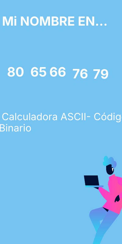 Mi nombre en ASCII y en código Binario