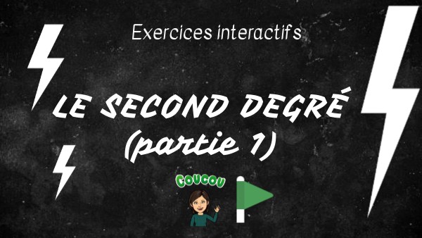 second degré partie 1 | Genially