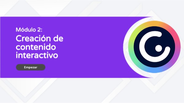 Módulo 2: Creación de contenido interactivo | Genially