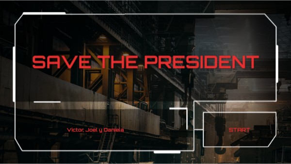 SAVE THE PRESIDENT - Víctor, Joel y Daniela