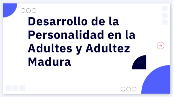 desarrollo de la personalidad de la adultez y adultez madura | Genially