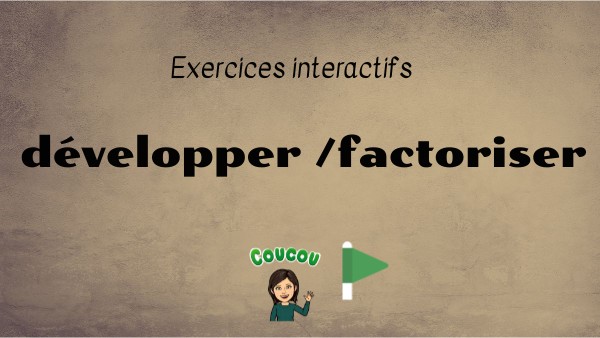 2nde - développer / factoriser | Genially