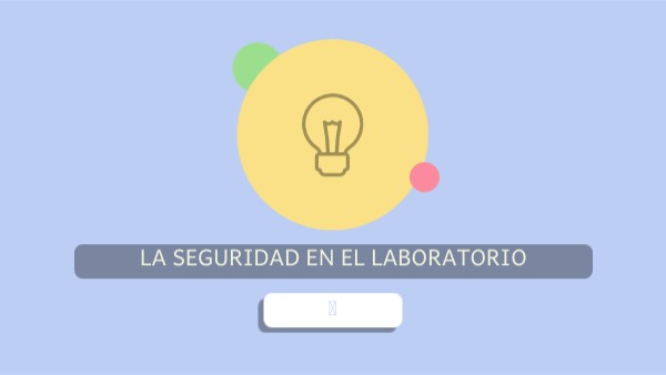 JUEGO: LA SEGURIDAD EN EL LABORATORIO | Genially