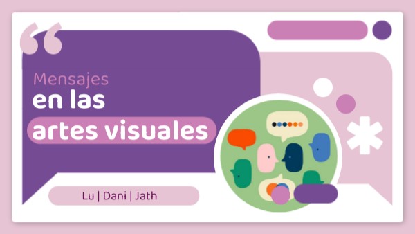 Mensaje en las artes visuales | Genially