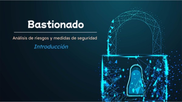 BASTIONADO - Introducción