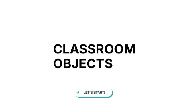 CLASSROOM OBJECTS