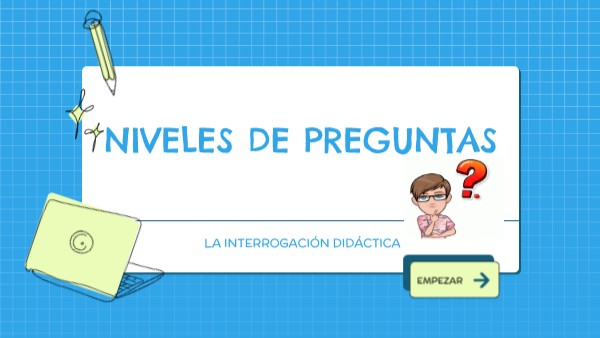 NIVELES DE PREGUNTAS | Genially