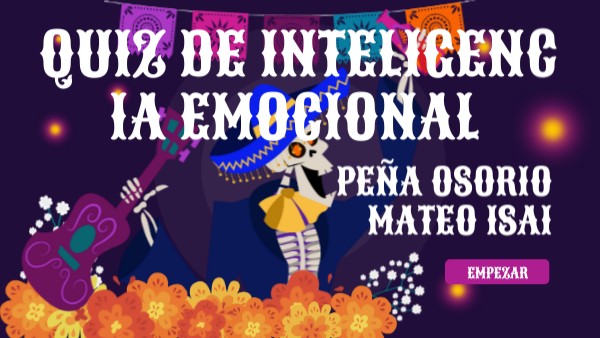 Quiz PEÑA OSORIO MATEO ISAI inteligencia emocional | Genially