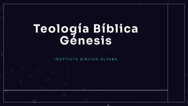 TEOLOGIA BIBLICA GENESIS | Genially