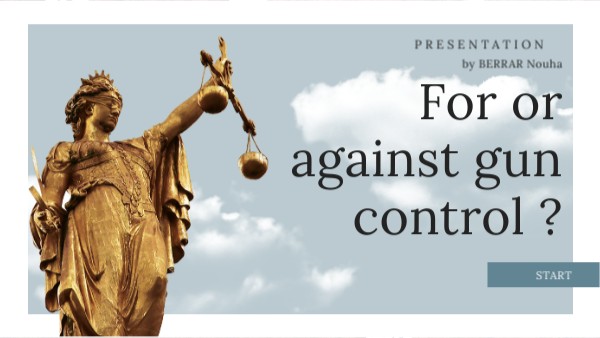 For, or against gun control ? | Genially