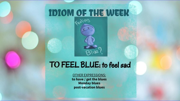 IDIOM OF THE WEEK