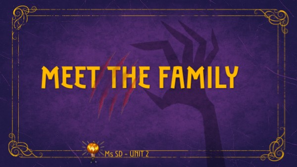 UNIT 2 6è - Meet the family - Ms SD | Genially