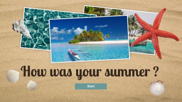 How was your summer ? | Genially