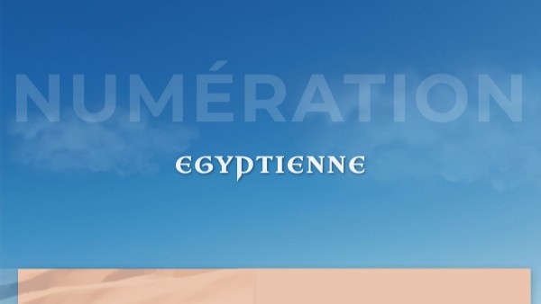 Numération Egyptienne | Genially