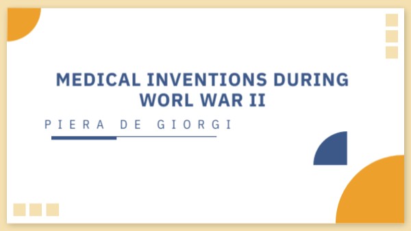 MEDICAL INVENTIONS DURING IN WWII | Genially