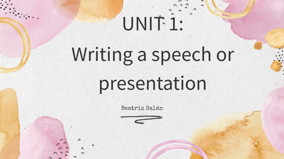 UNIT 1: Writing a speech or a presentation