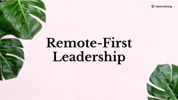 Remote-First Leadership | Genially