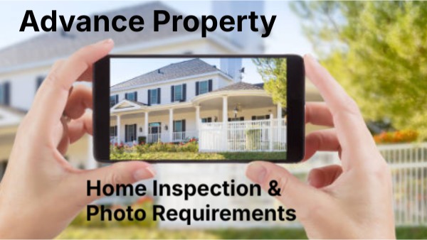 Advance Property Home Inspection & Photo Requirements