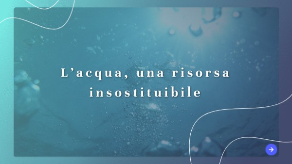 L’acqua, una risorsa insostituibile