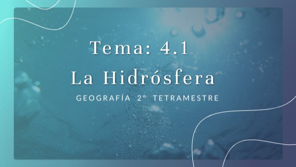 LA HIDRÓSFERA | Genially