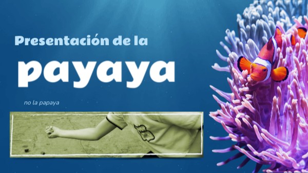 La payaya | Genially