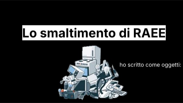 lo smaltimento di RAEE | Genially
