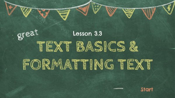 Lesson 3.3: Text Basics, Formatting Text