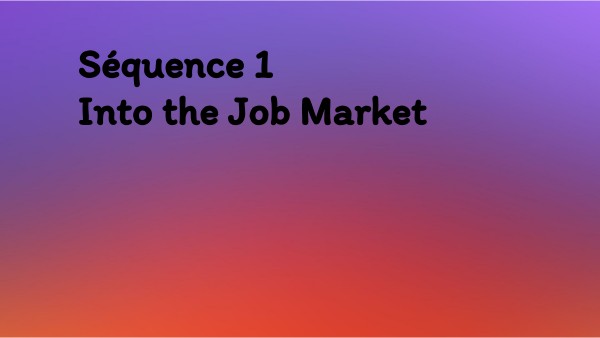 3e Séquence Into the Job Market | Genially
