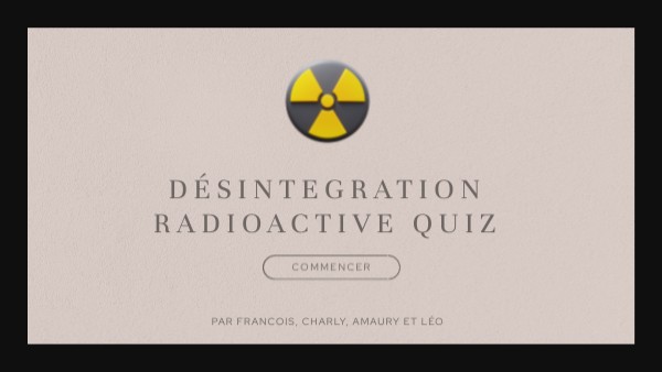 Quiz desintegration radioactive