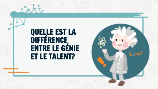 Quelle est la différence entre le génie et le talent