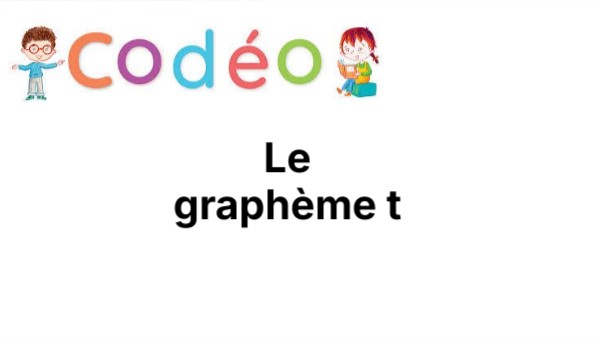 Le graphème t | Genially