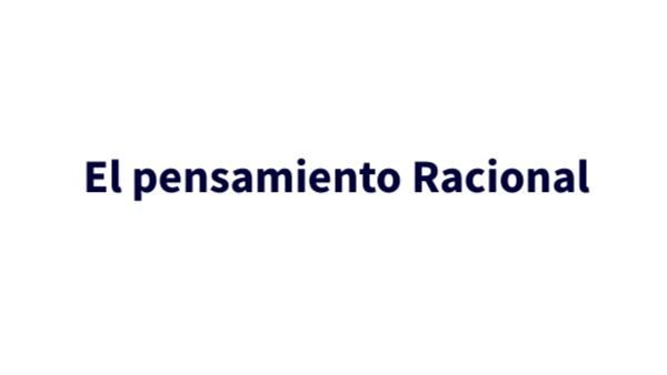 El pensamiento Racional