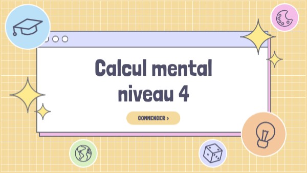 CALCUL MENTAL CM2 | Genially