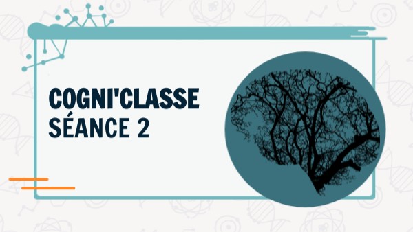Cogni'classe séance 2 en autonimie le cerveau qui apprend
