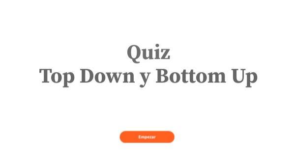 Quiz Top Down y Bottom Up | Genially