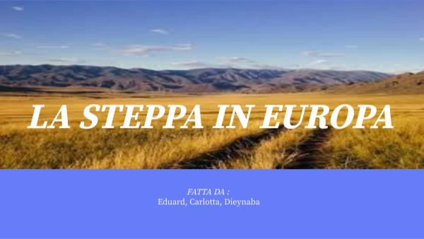 la steppa in europa | Genially