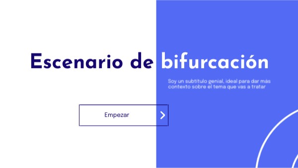 Escenario de bifurcación ii | Genially