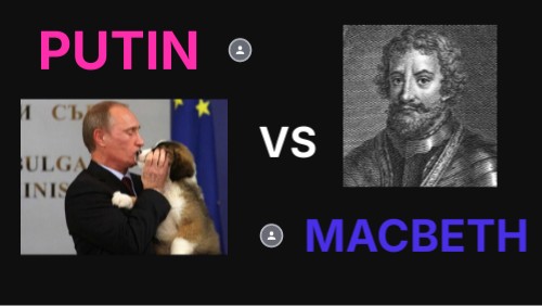 PUTIN vs MACBETH