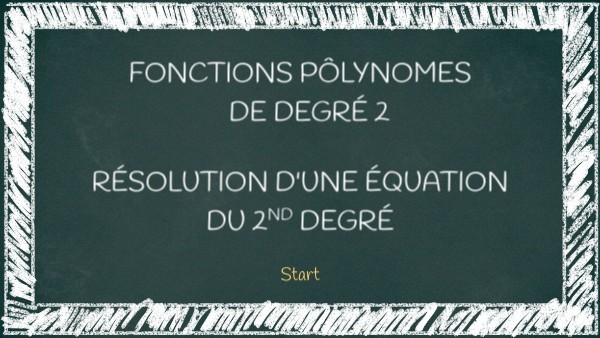 Fonctions polynômes de degré 2 et équations du 2nd degré | Genially