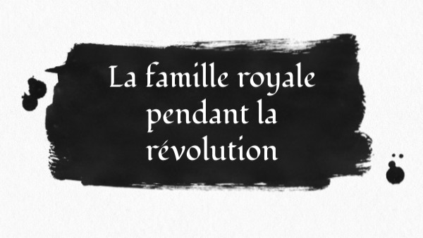 La famille royale pedant la révolution