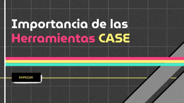 Importancia herramientas CASE | Genially